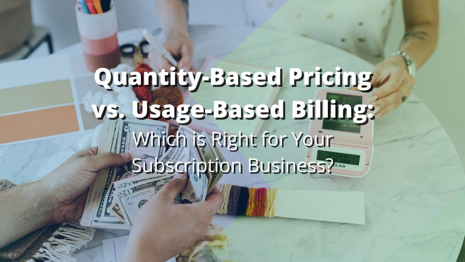 Quantity-Based Pricing vs. Usage-Based Billing | ReliaBills