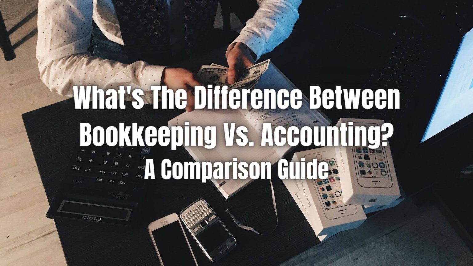 Difference Between Bookkeeping vs Accounting | ReliaBills