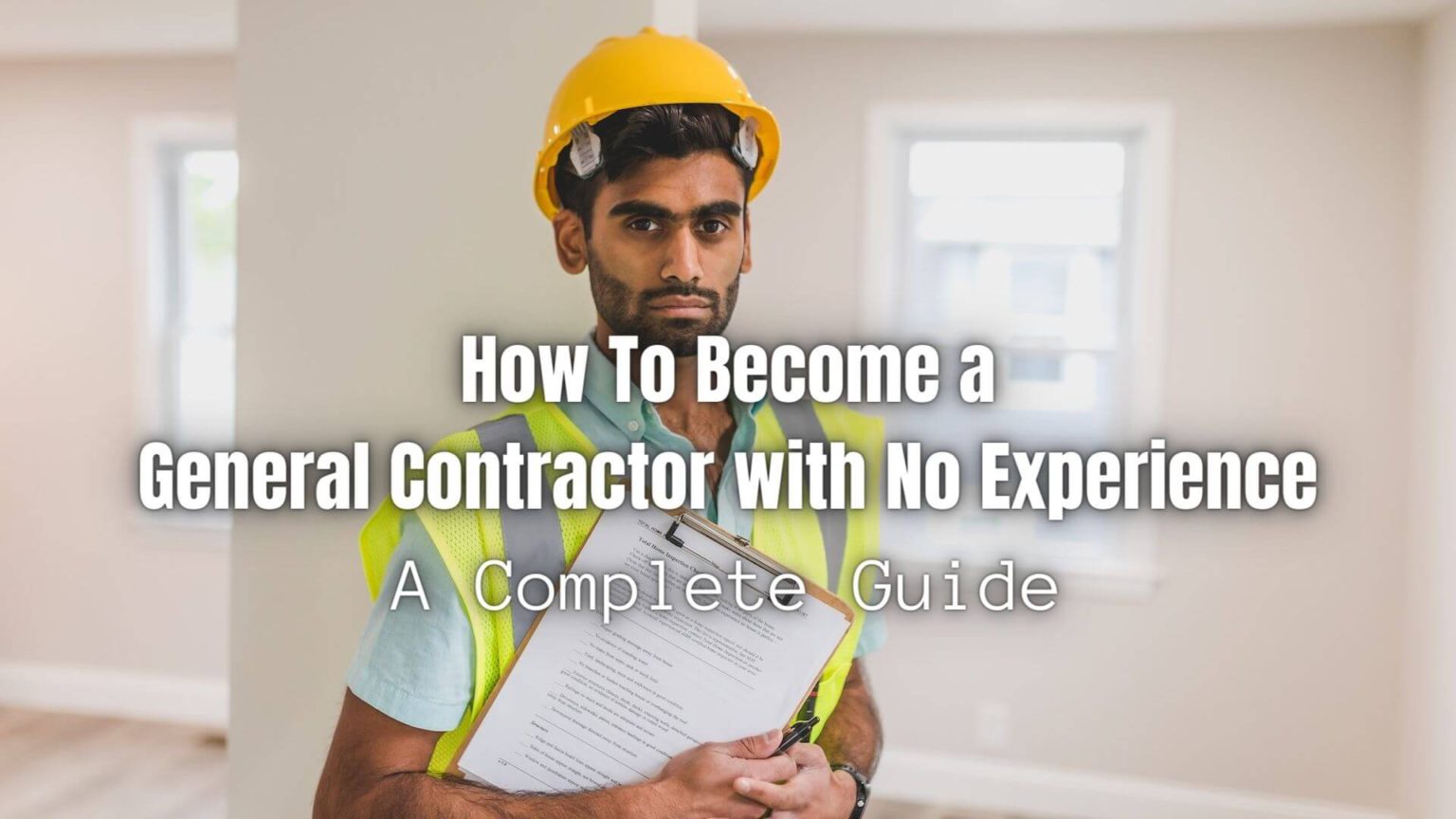 How To Be a General Contractor With No Experience | ReliaBills