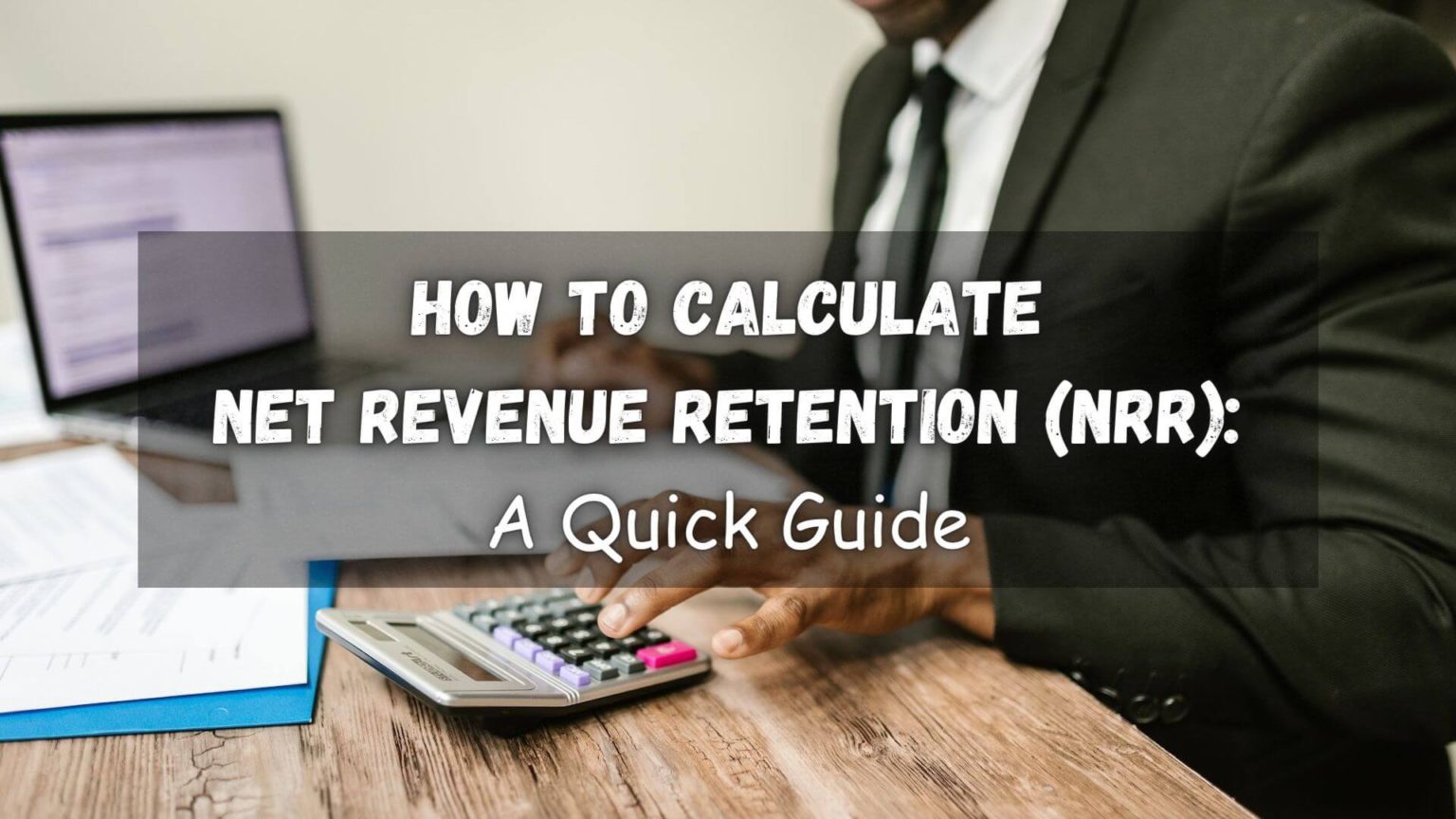 How to Calculate Net Revenue Retention (NRR) | ReliaBills