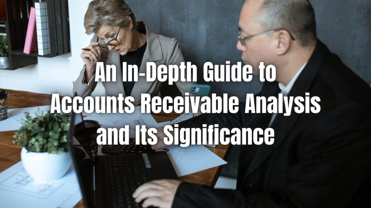 An In-Depth Guide to Accounts Receivable Analysis | ReliaBills