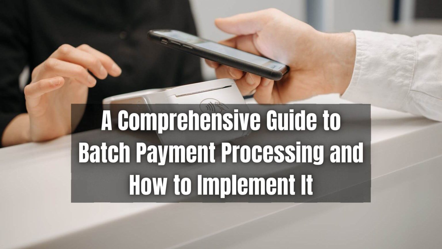 What is Batch Payment Processing: A Complete Guide | ReliaBills