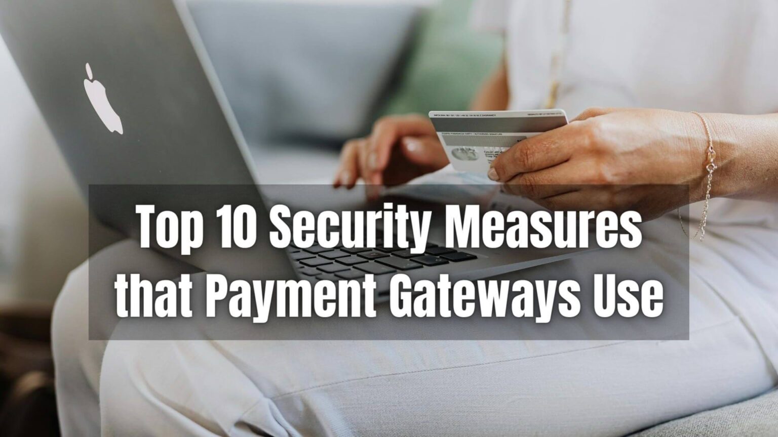 Top 10 Security Measures that Payment Gateways Use | ReliaBills